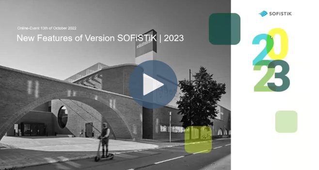 Webinar recording |New Features of Version SOFiSTiK | 2023